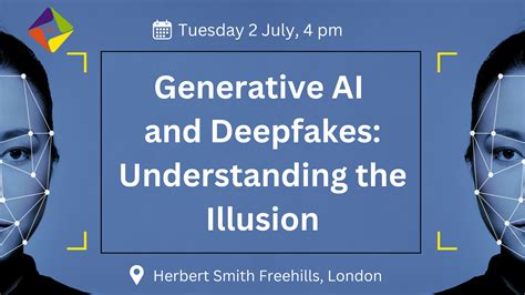 Generative Ai And Deepfakes Understanding The Illusion Society For