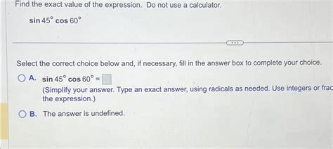 Solved Find The Exact Value Of The Expression Do Not Use A