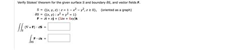 Solved Verify Stokes Theorem For The Given Surface S And Chegg Com