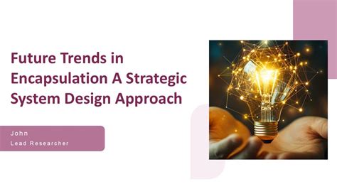 Future Trends In Encapsulation A Strategic System Design Approach Ppt