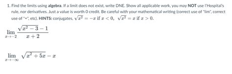Solved 1 Find The Limits Using Algebra If A Limit Does Not