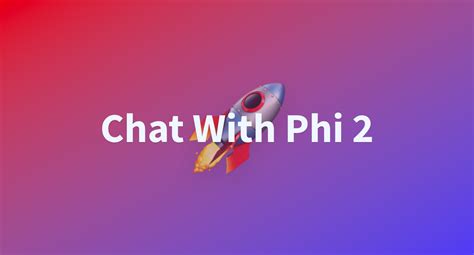 Chat With Phi 2 A Hugging Face Space By Maziyarpanahi