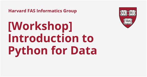 Workshop Introduction To Python For Data Science Harvard Fas