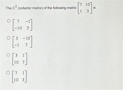 Solved The Ctt Cofactor Matrix ﻿of The Following Matrix