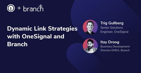 Webinar Dynamic Link Strategies With Branch And Onesignal Onesignal