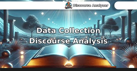 Data Collection In Discourse Analysis Interactive Article Discourse