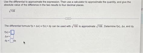 Solved Use The Differential To Approximate The Expression Chegg