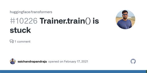 trainer train is stuck · issue 10226 · huggingface transformers · github