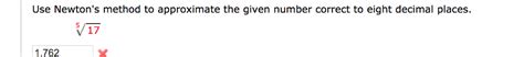 Solved Use Newtons Method To Approximate The Given Number