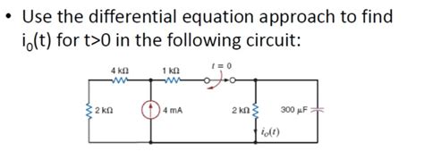 Solved •use The Differential Equation Approach To Find I0t