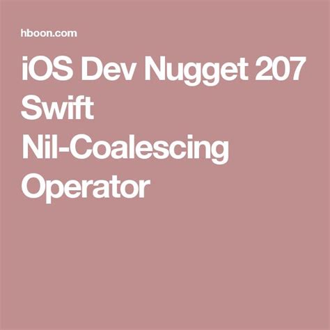 ios dev nugget 207 swift nil coalescing operator