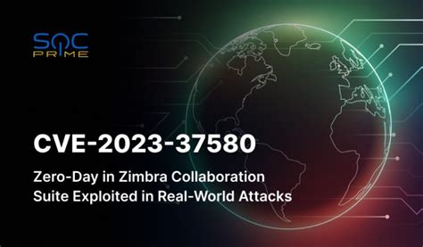 Cve 2023 37580 Detection Four Hacking Groups Exploit A Zimbra Zero Day Vulnerability Targeting