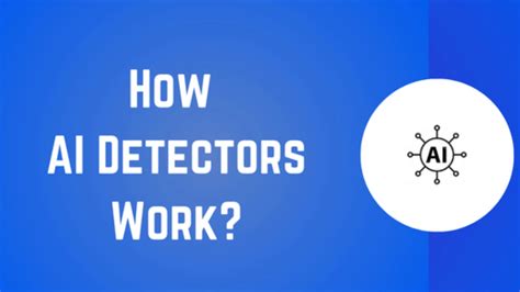 How Do AI Detectors Work Unveiling The Technology Behind AI Detection
