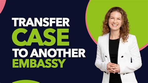 Transfer Case To Another Embassy Immigration For Couples