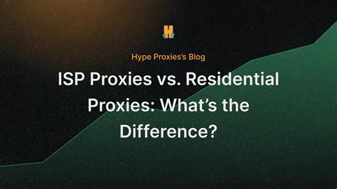 Isp Proxies Vs Residential Proxies Whats The Difference Hype Proxies