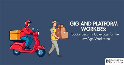 Gig And Platform Workers Social Security Coverage For The New Age