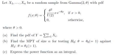 solved let x1 xn be a random sample from gamma 2 0 with