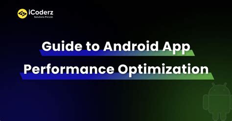 The Ultimate Guide To Android App Performance Optimization
