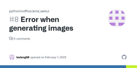 Error When Generating Images · Issue 8 · Pythoninofficeamdwebui · Github