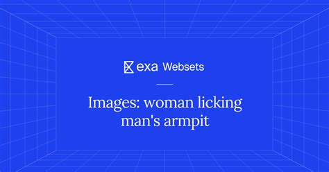 5 Images Woman Licking Mans Armpit Exa Websets