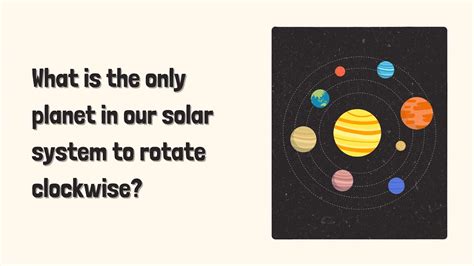 What Is The Only Planet In Our Solar System That Rotates Clockwise