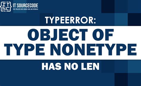 Typeerror Object Of Type Nonetype Has No Len Solved