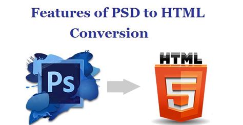 Important Aspects PSD To HTML Conversion For Rejuvenated Websites
