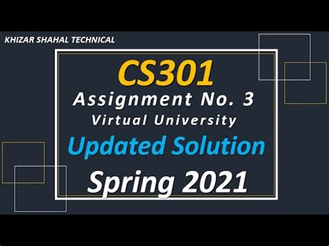 CS301 Assignment No 3 Solution Spring 2021 CS301 Assignment 3 100