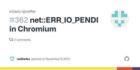 net err io pending in chromium · issue 362 · inbasic ignotifier · github