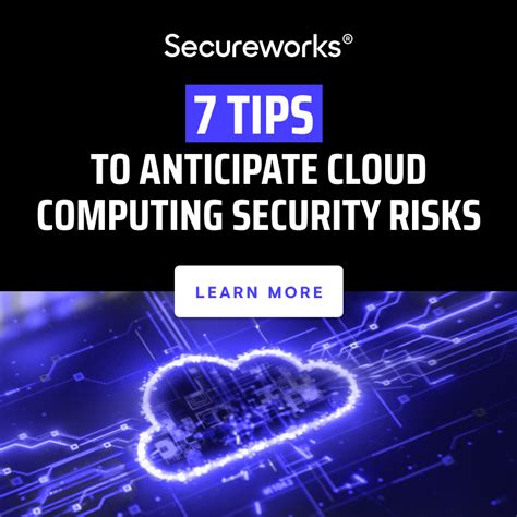 7 Tips To Anticipate Cloud Computing Security Risks Secureworks