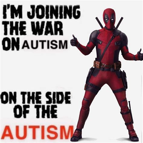 Best 11 Deadpool Is Joining The War On Autism On The Side Of Autism