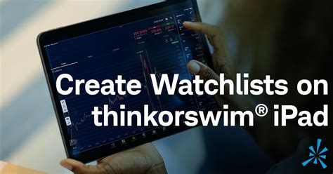 Create Watchlists On Thinkorswim® Mobile Ipad Charles Schwab