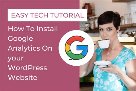 Easy Tech Tutorial How To Install Google Analytics On Your WordPress Website Tiffany K Borruso