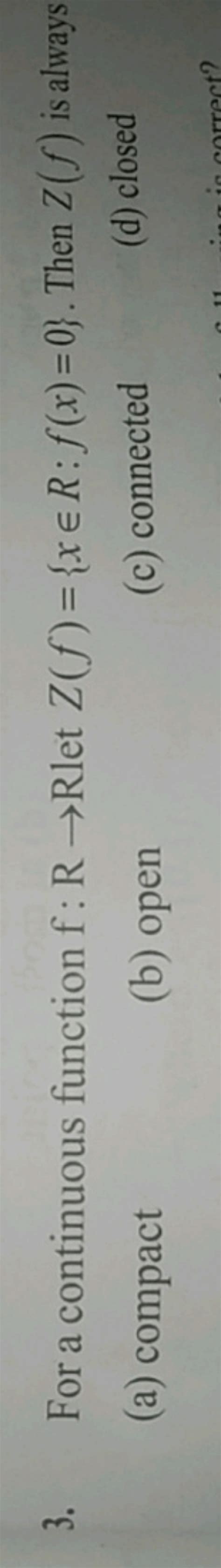 For A Continuous Function Fr→r Let Zf X∈rfx0 Then Zf Is Alway