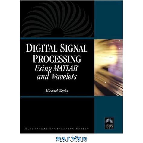 خرید و قیمت دانلود کتاب Digital Signal Processing Using Matlab And Wavelets ا پردازش سیگنال