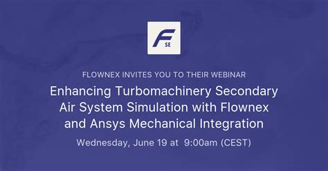 Enhancing Turbomachinery Secondary Air System Simulation With Flownex