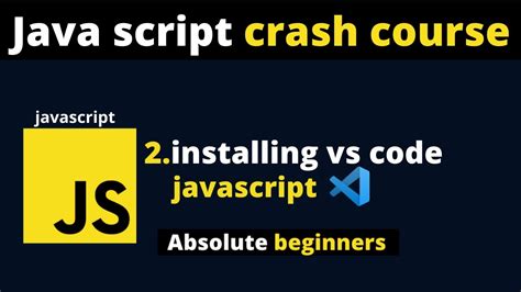 Javascript Crash Course Part 2 Installing Vs Code For Javascript