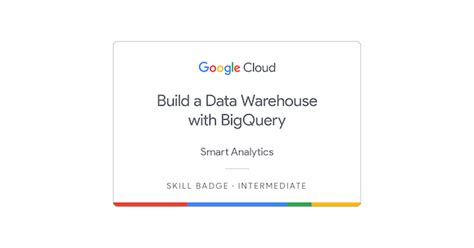 Build A Data Warehouse With Bigquery Skill Badge Credly