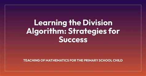 Learning The Division Algorithm Strategies For Success • Deled Institute