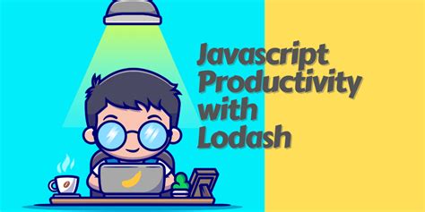 Javascript Productivity With Lodash Dev Community