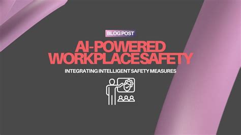 ai powered workplace safety integrating intelligent safety measures