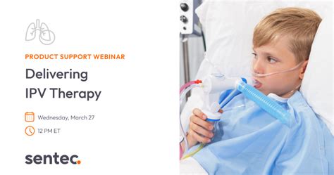 Product Support Webinar IPV Therapy Delivery Sentec