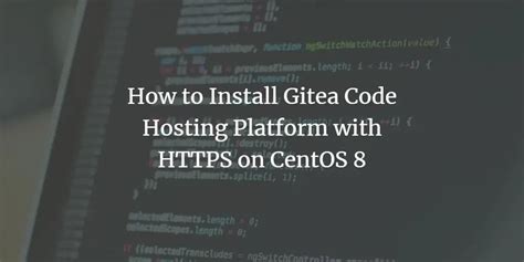 How To Install Gitea Code Hosting Platform With On Centos 8 Rdevopsish