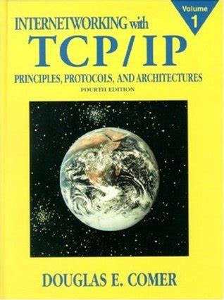 Internetworking With TCP IP Vol Principles Protocols And Architecture By Douglas E Comer
