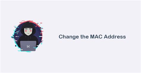 How To Change The MAC Address Of Linux Shouts Dev