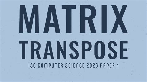 matrix transpose in java isc computer science 2023 paper 1 youtube