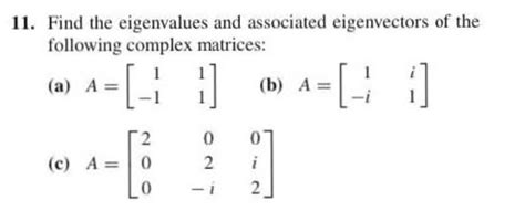 Solved 11 Find The Eigenvalues And Associated Eigenvectors