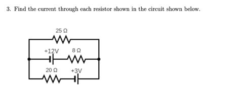 Solved 3 Find The Current Through Each Resistor Shown In