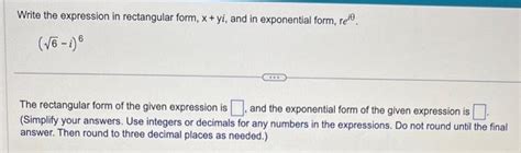 solved write the expression in rectangular form x yi and in