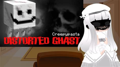 Mob Talker React To Minecraft Creepypasta Distorted Ghast Youtube